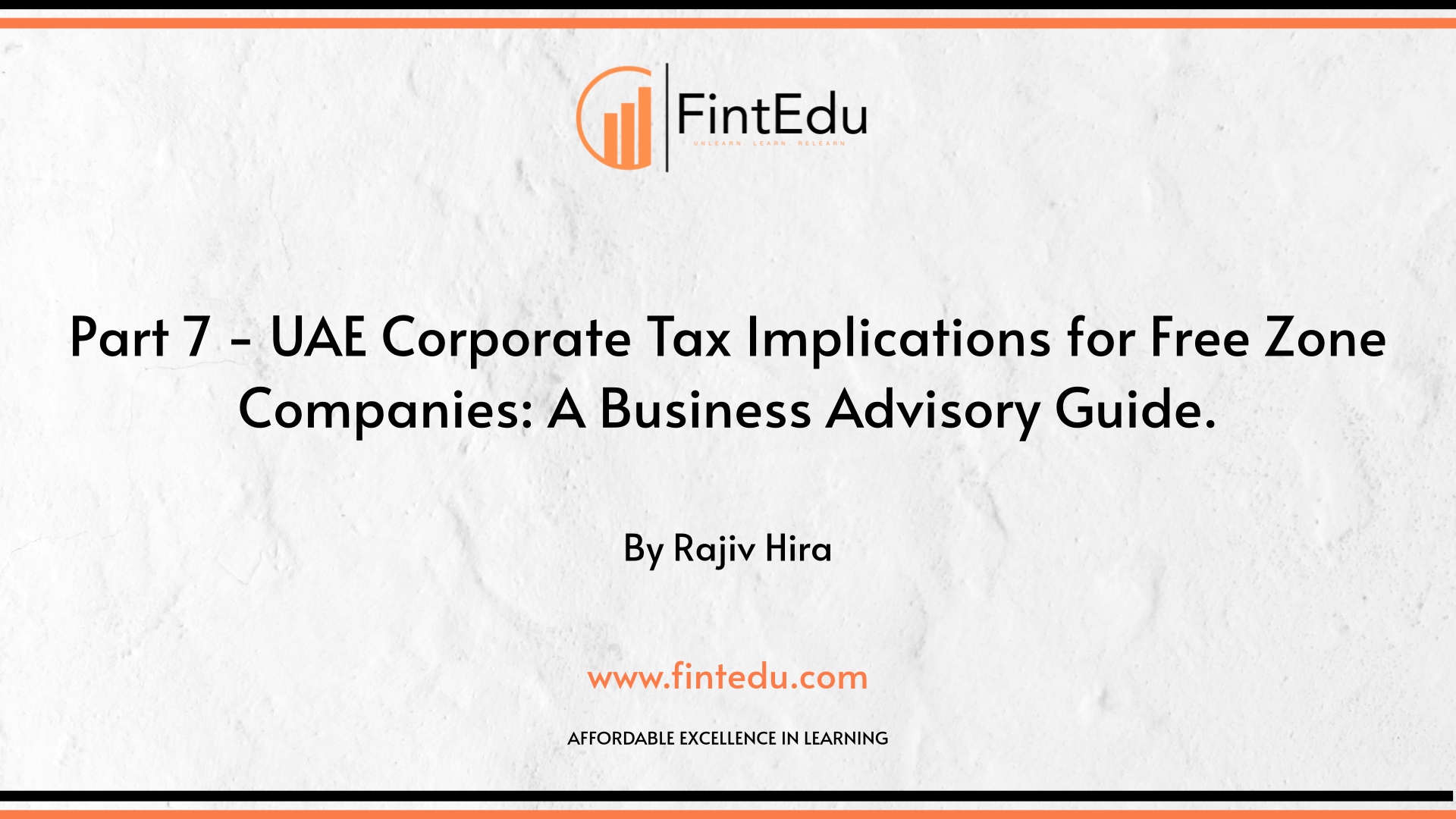 Fintedu: CA. Rajiv Hira: Part 7 - UAE Corporate Tax Implications for Free Zone Companies: A ...